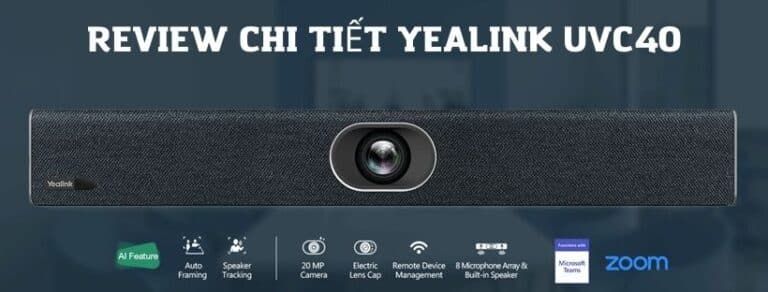 Review chi tiết Yealink UVC40 - yealink uvc40