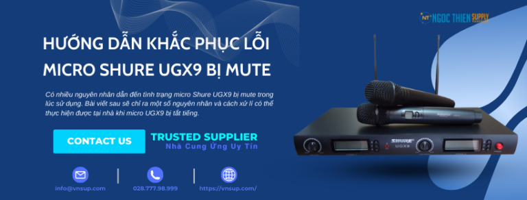 Hướng dẫn khắc phục lỗi micro Shure UGX9 bị mute - micro Shure UGX9 bị mute